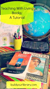 Teaching With Living Books: A Tutorial - Build Your Library